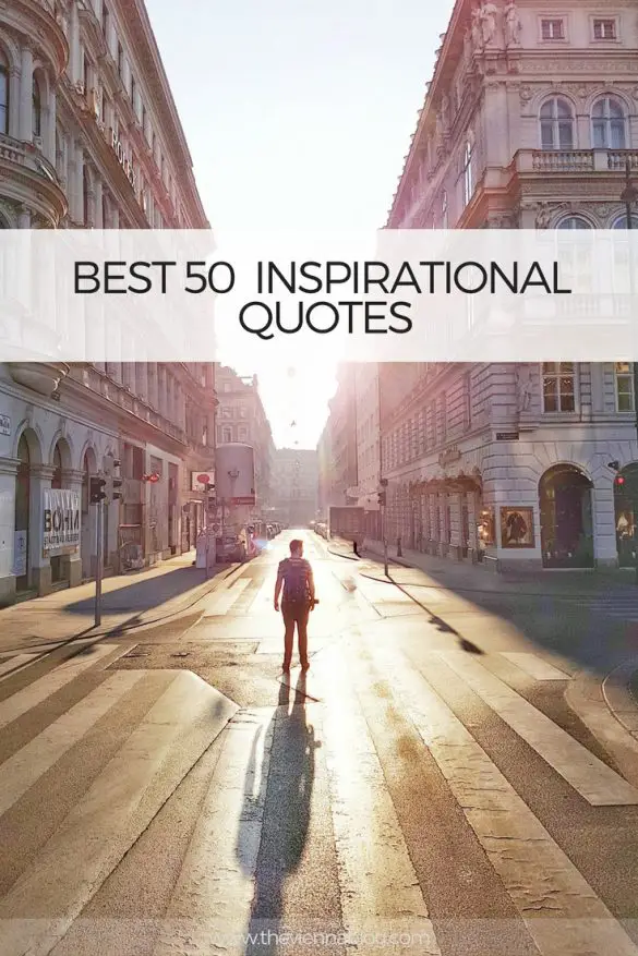 Best 50 Inspirational Quotes for the Modern Day Person - The Vienna BLOG