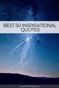 Best 50 Inspirational Quotes for the Modern Day Person - The Vienna BLOG